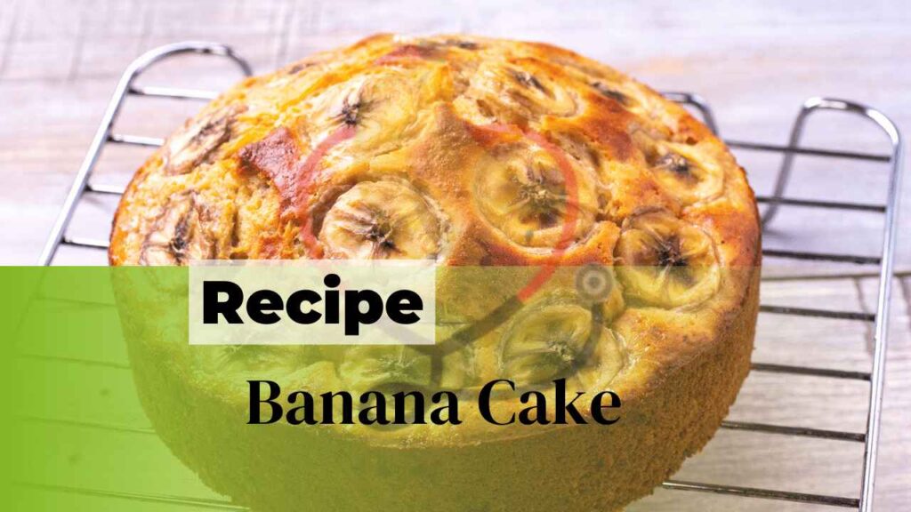 Delicious Banana Cake Recipe - Banana Dose