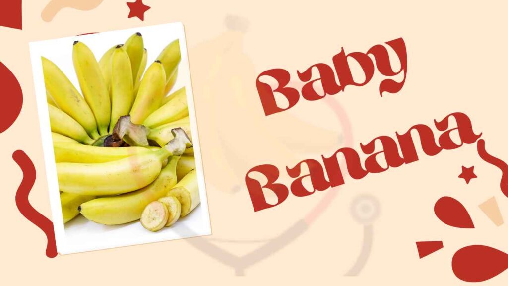 Baby Bananas- Origin, Nutrition & Amazing Benefits - Banana Dose