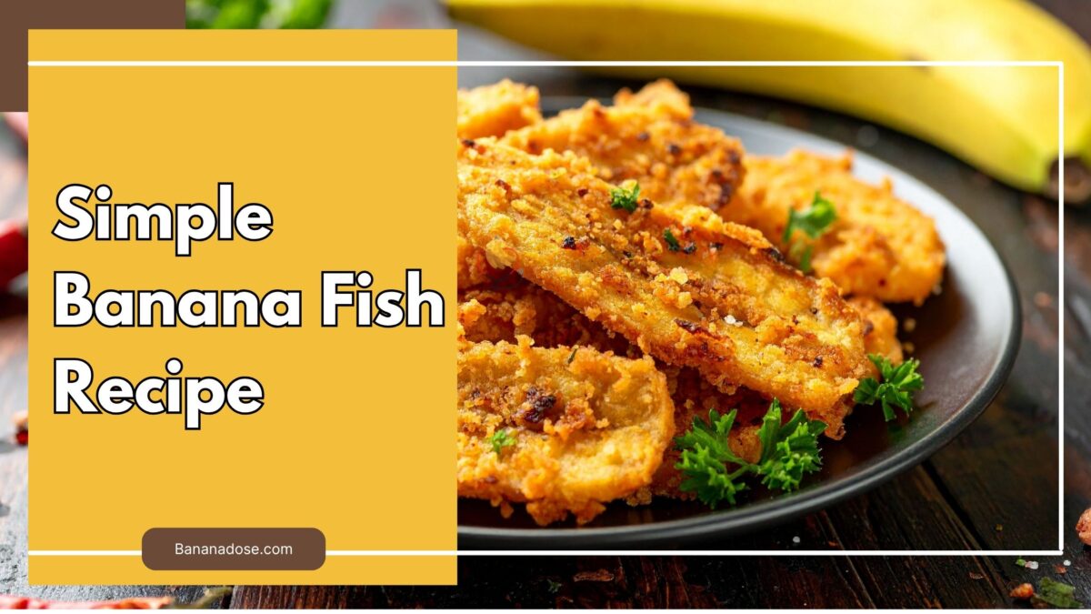 Simple Banana Fish Recipe – Easy & Delicious - Banana Dose